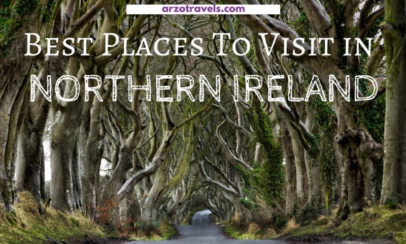 Best Places to Visit in Northern Ireland - Arzo Travels