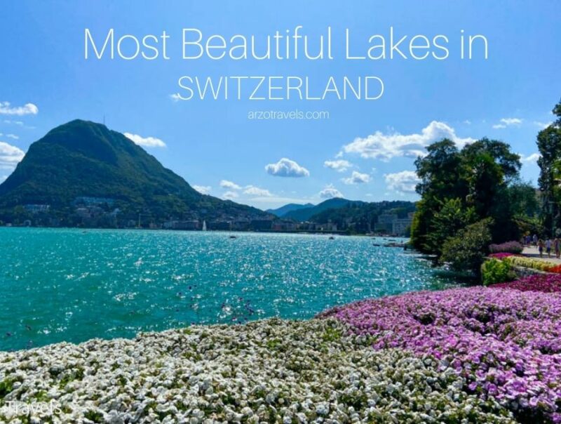 BEST LAKES IN SWITZERLAND - Arzo Travels